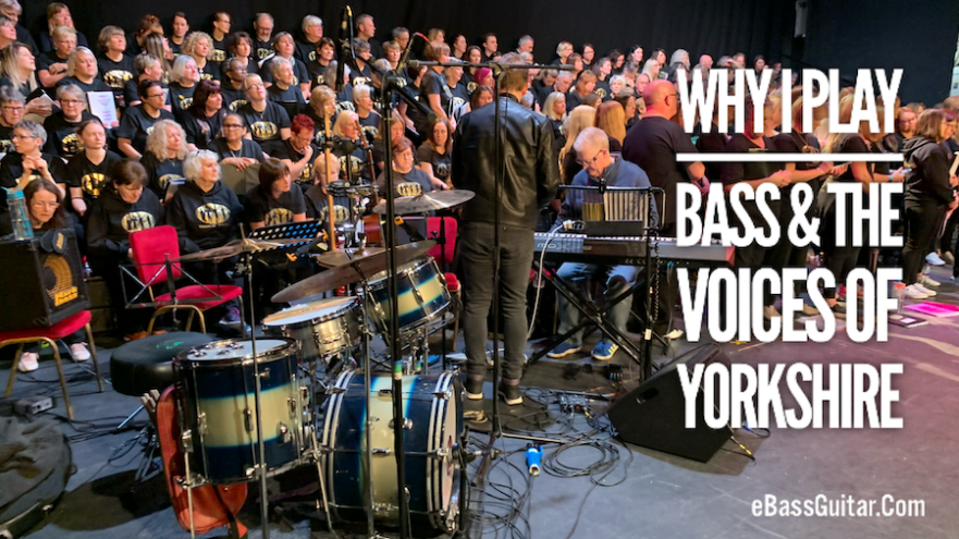Why I Play The Bass & The Voices of Yorkshire - eBassGuitar